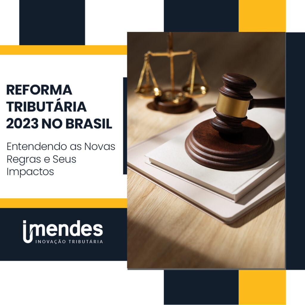 Reforma Tributária 2023 no Brasil: Entendendo as Novas Regras e Seus ...