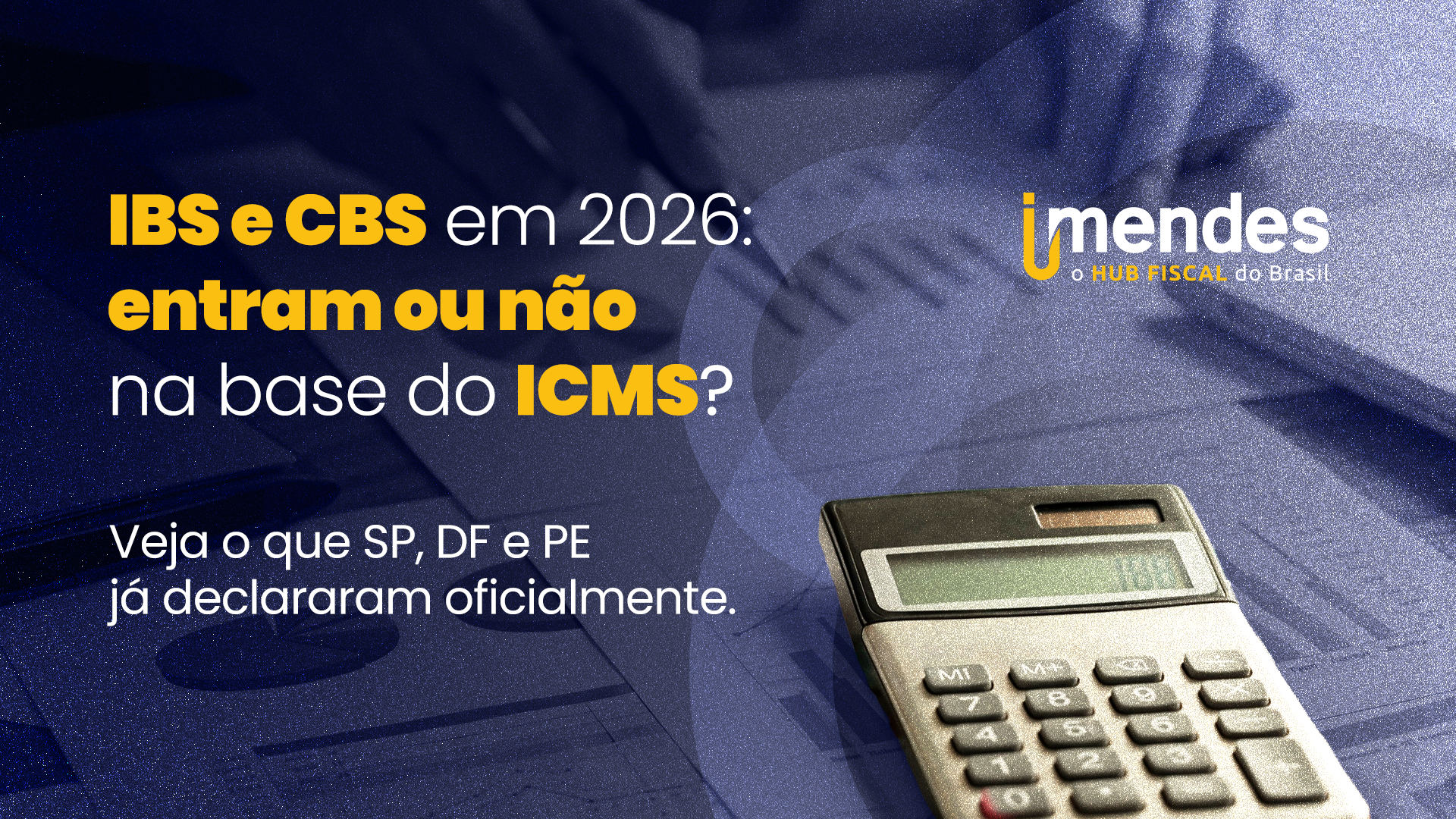 IBS e CBS vão compor a base do ICMS em 2026? O que já disseram SP, DF e ...
